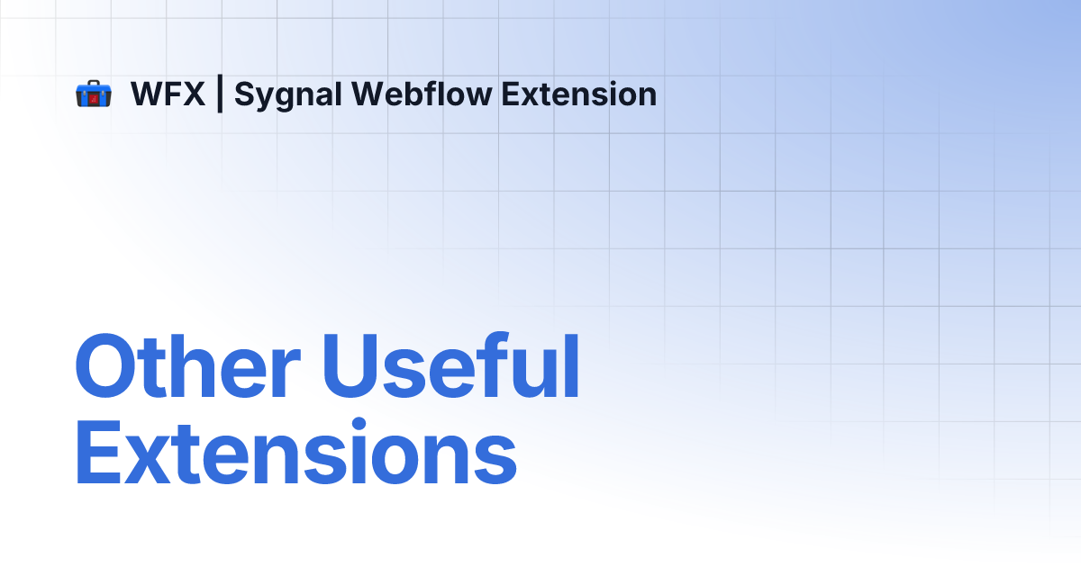 Other Useful Extensions | WFX | Sygnal Webflow Extension