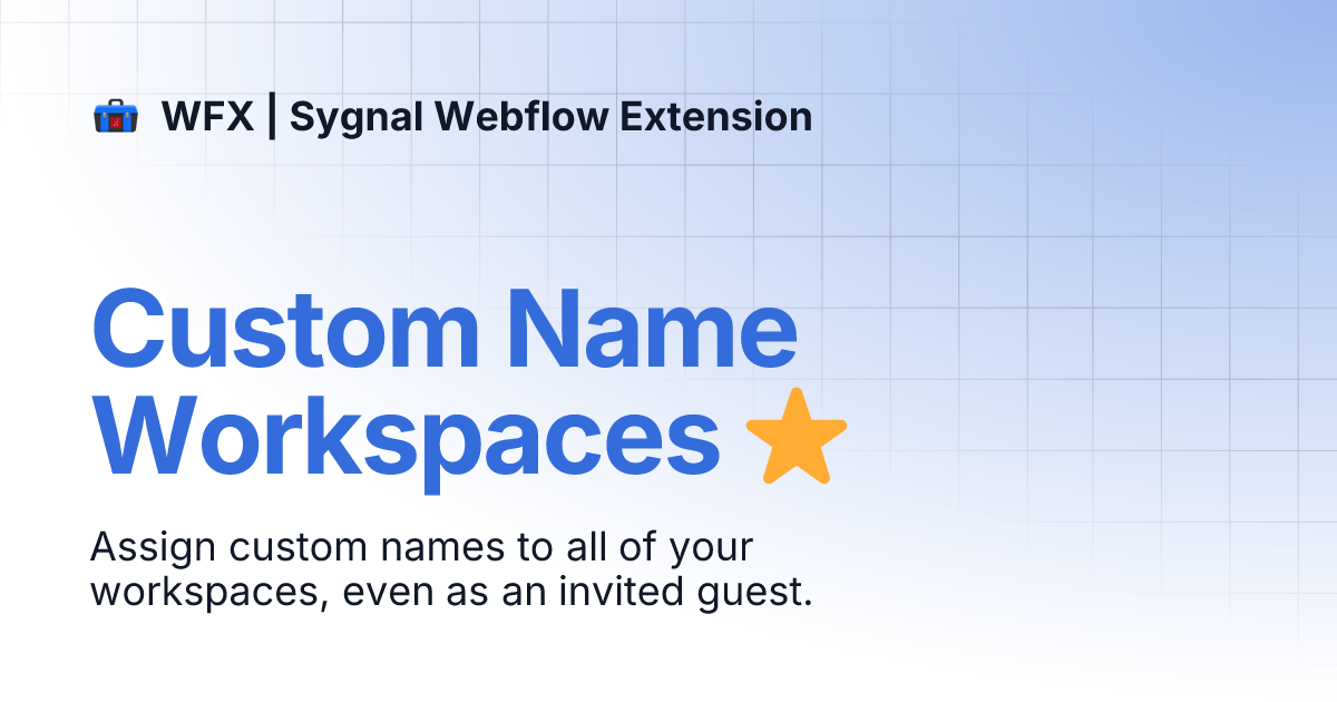 Custom Name Workspaces ⭐️ | WFX | Sygnal Webflow Extension